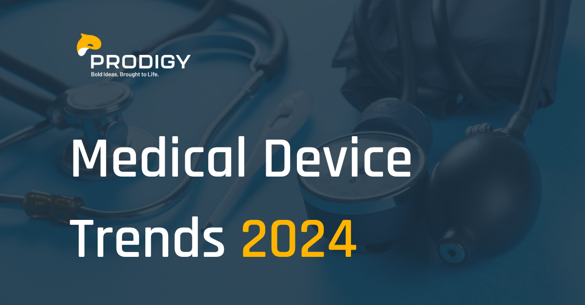 Top Medical Device Trends for 2024 and Beyond - Prodigy